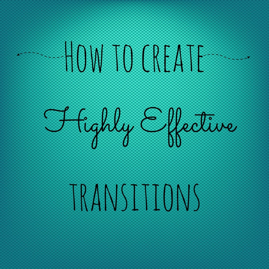 How to Create Highly Effective Transitions - Fairy Dust Teaching